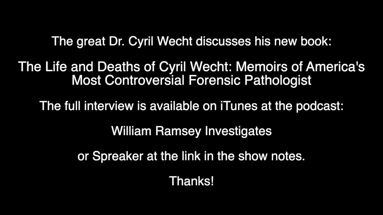 The Life and Deaths of Cyril Wecht: Memoirs of America’s Most ...