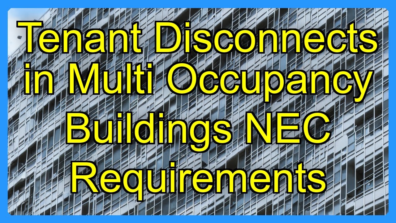 Tenant Disconnects in Multi Occupancy Buildings NEC Requirements - YouTube