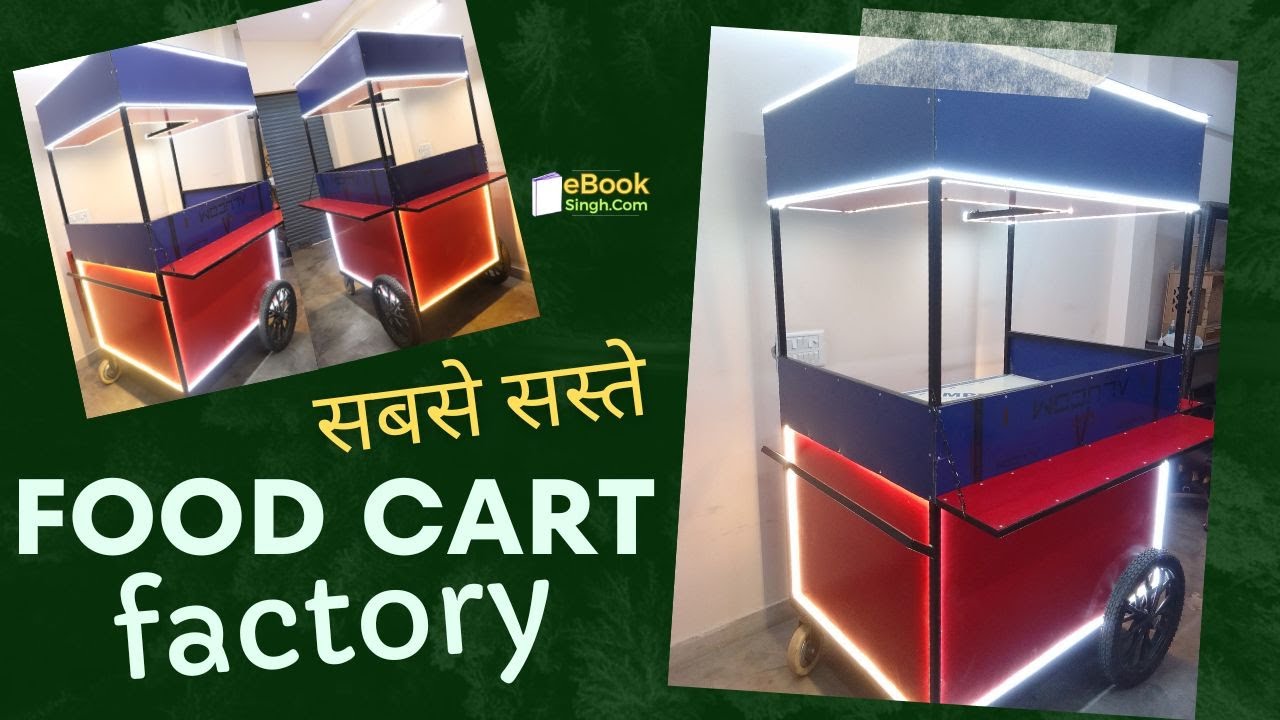 food cart maker Delhi NCR | Food cart factory | food truck maker - YouTube