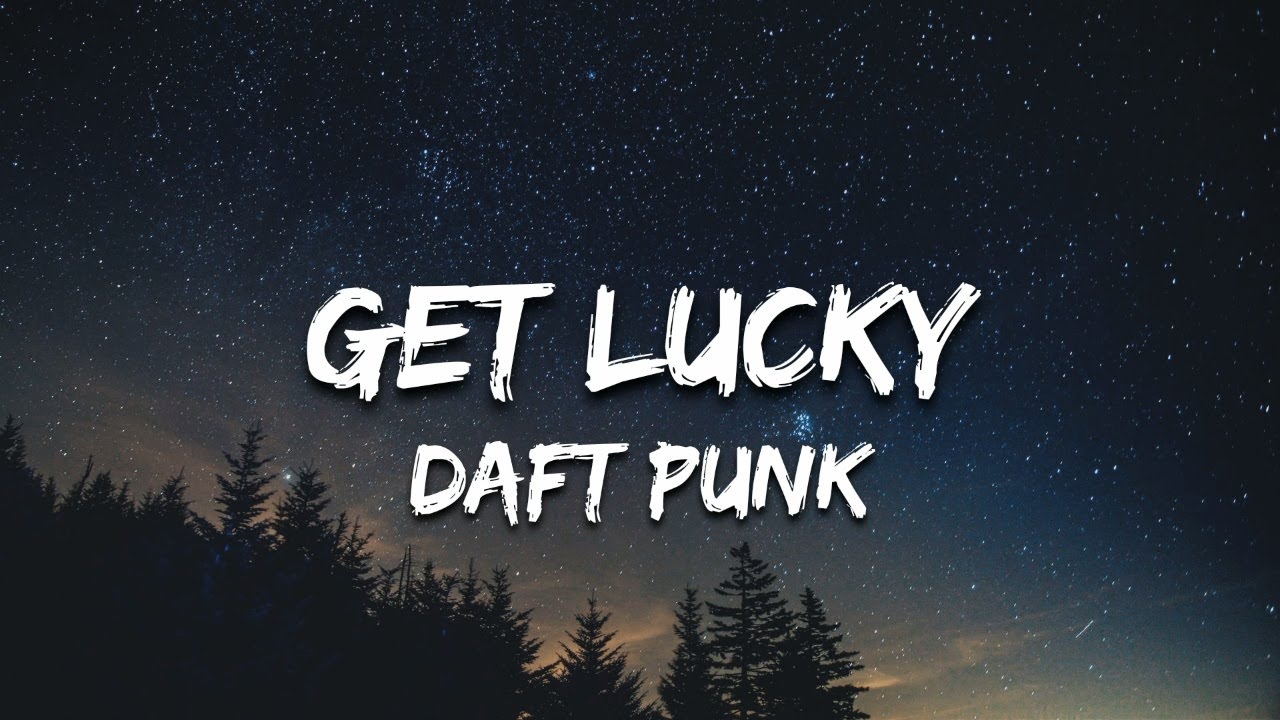 Daft Punk - Get Lucky (Lyrics) & Pharrell Williams, Nile Rodgers - YouTube