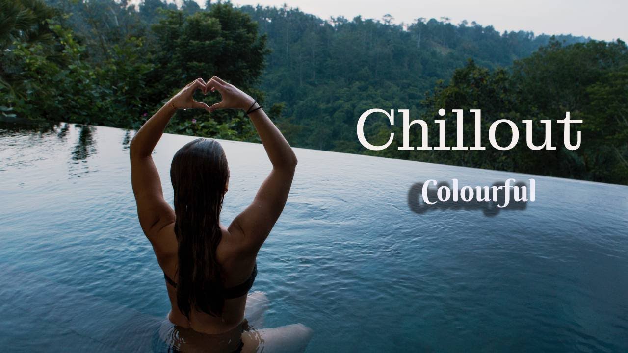 Beautiful Chill Out Melodies || Colourful Chillout music Mix ...