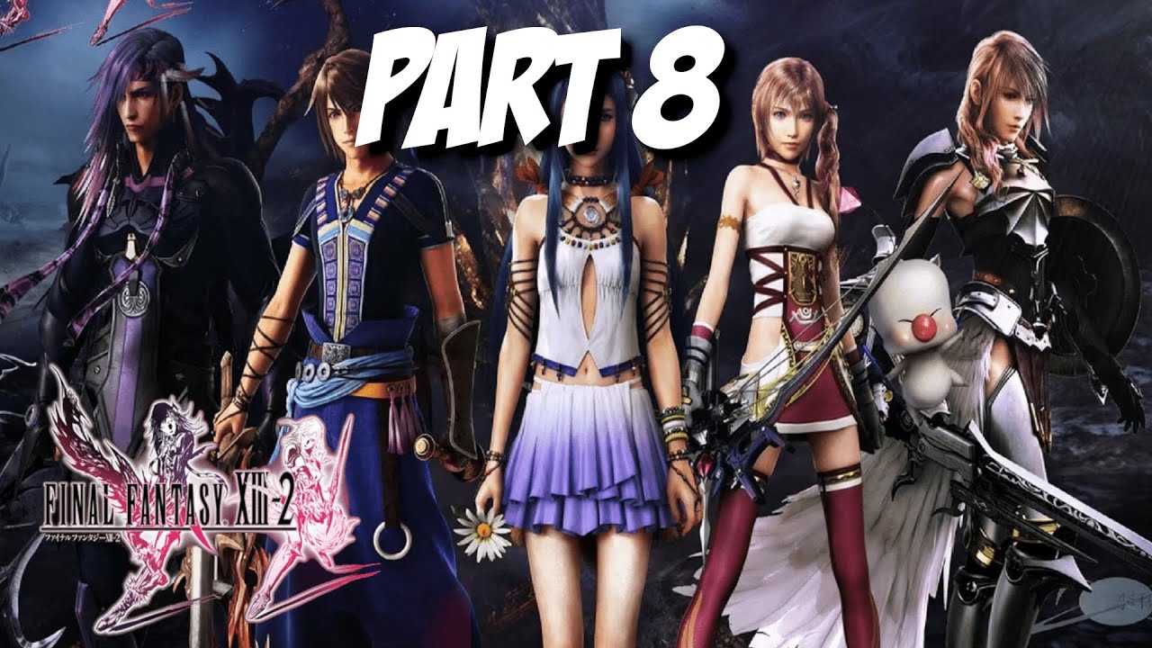 Let's Play Final Fantasy XIII-2 Steam Playthrough - Part 8 - FFXIII-2 ...