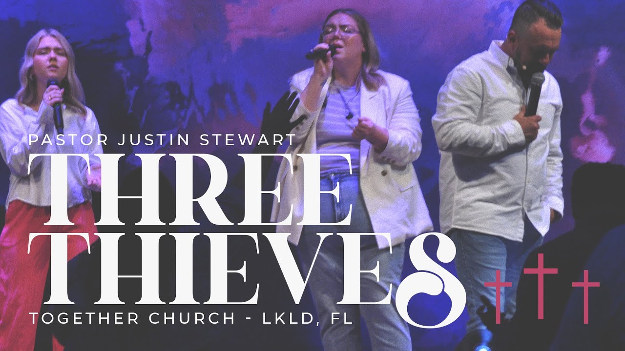 Three Thieves | Pastor Justin Stewart | Easter 2024 - YouTube