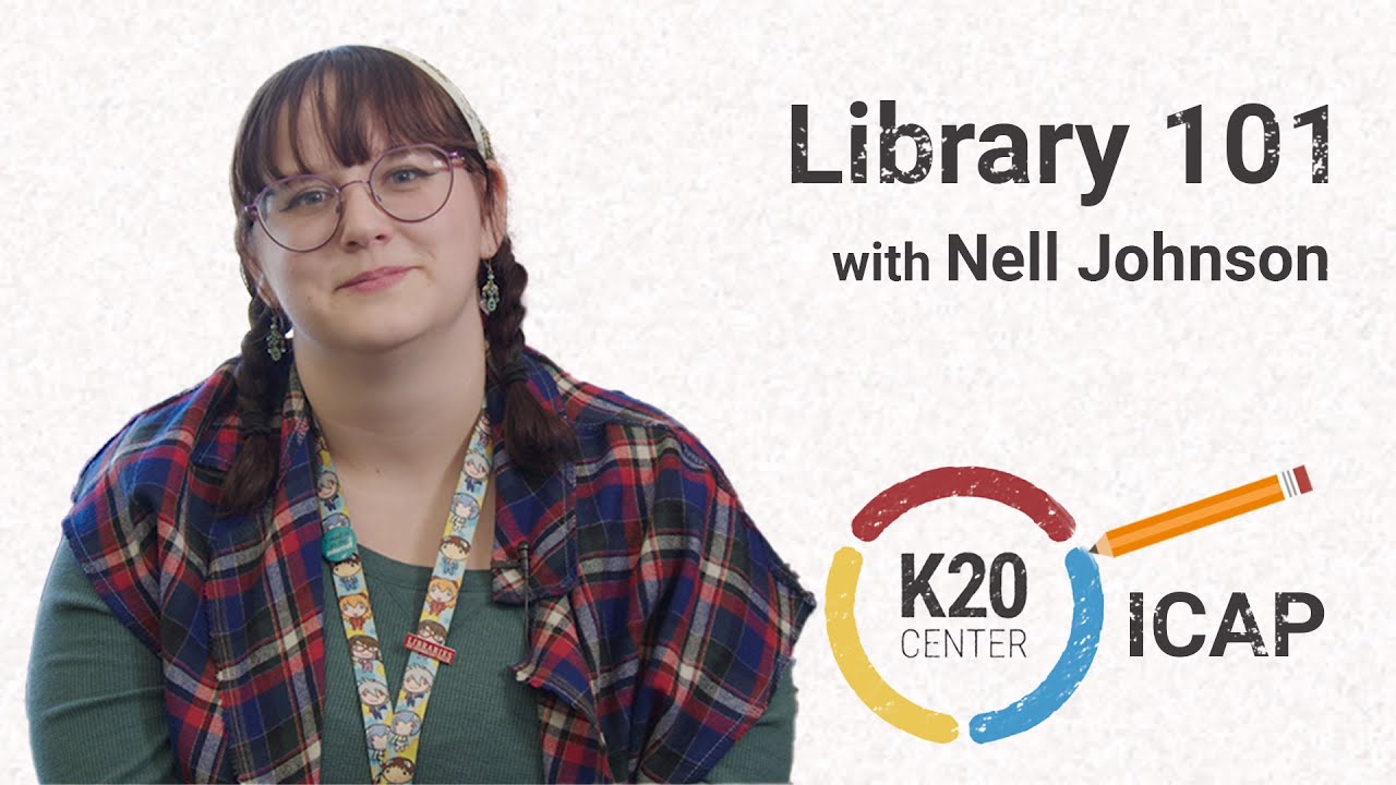 K20 ICAP - Library 101 with Nell Johnson - YouTube