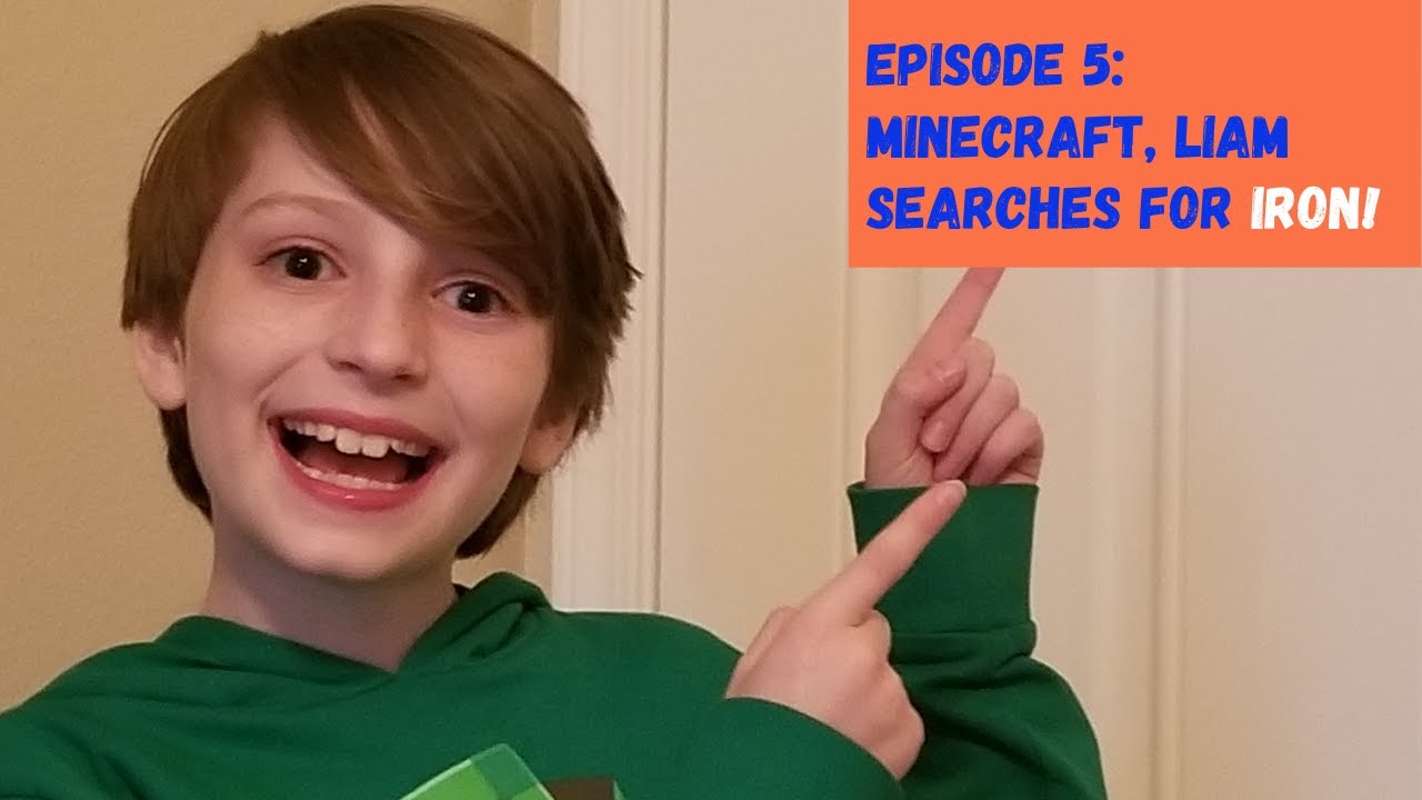 EPISODE 5: Liam Minecraft-ing for Iron! - YouTube