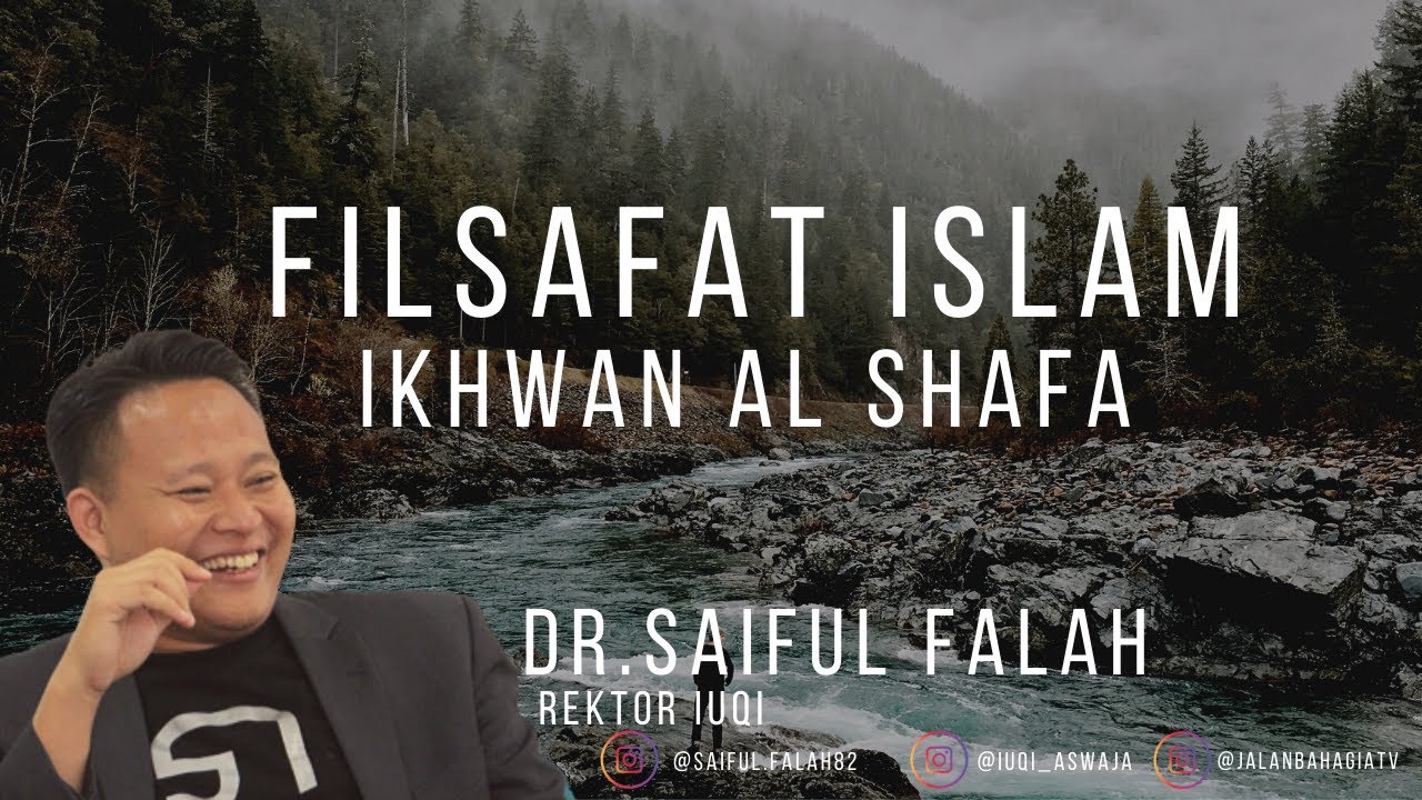 FILSAFAT ISLAM " IKHWAN AL SHAFA "( DR. SAIFU FALAH) - YouTube