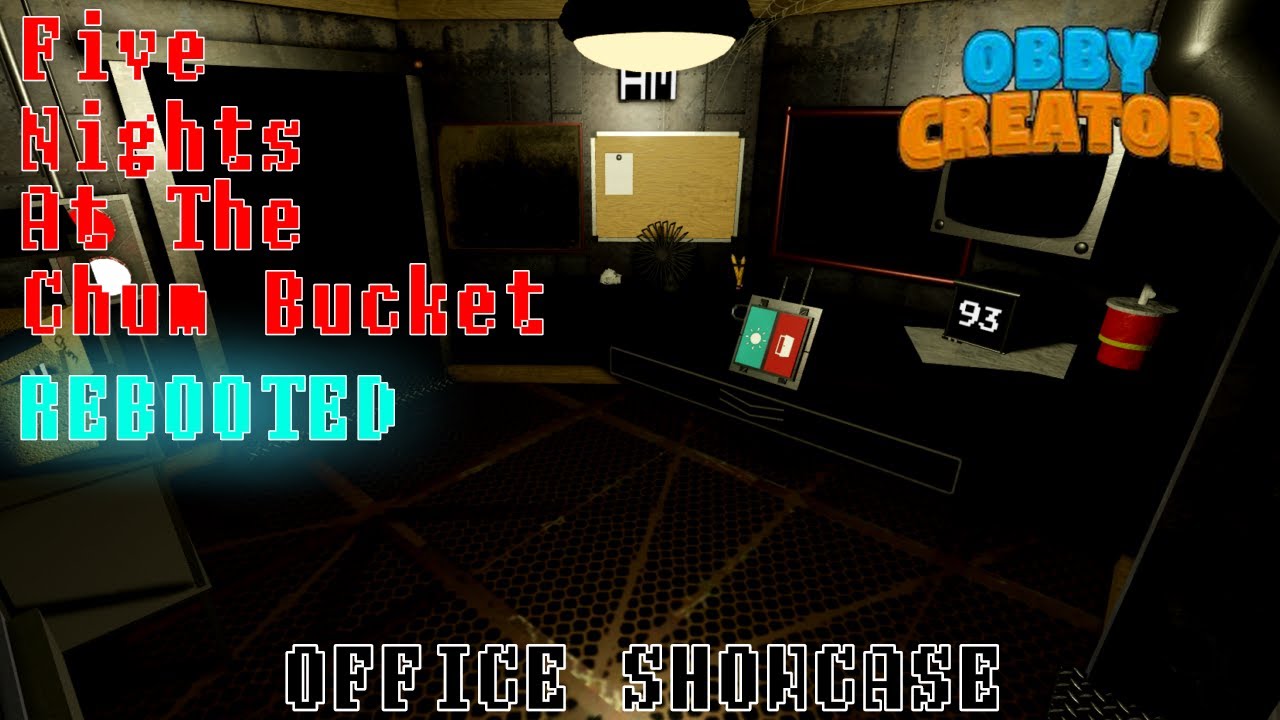 Five Nights at the Chum Bucket REBOOTED | OFFICE SHOWCASE | OBBY ...