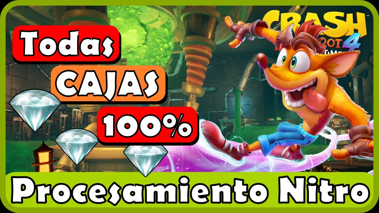 GUIA 100% 💎 PROCESAMIENTO NITRO 💎TODAS las GEMAS | CRASH BANDICOOT 4 ...