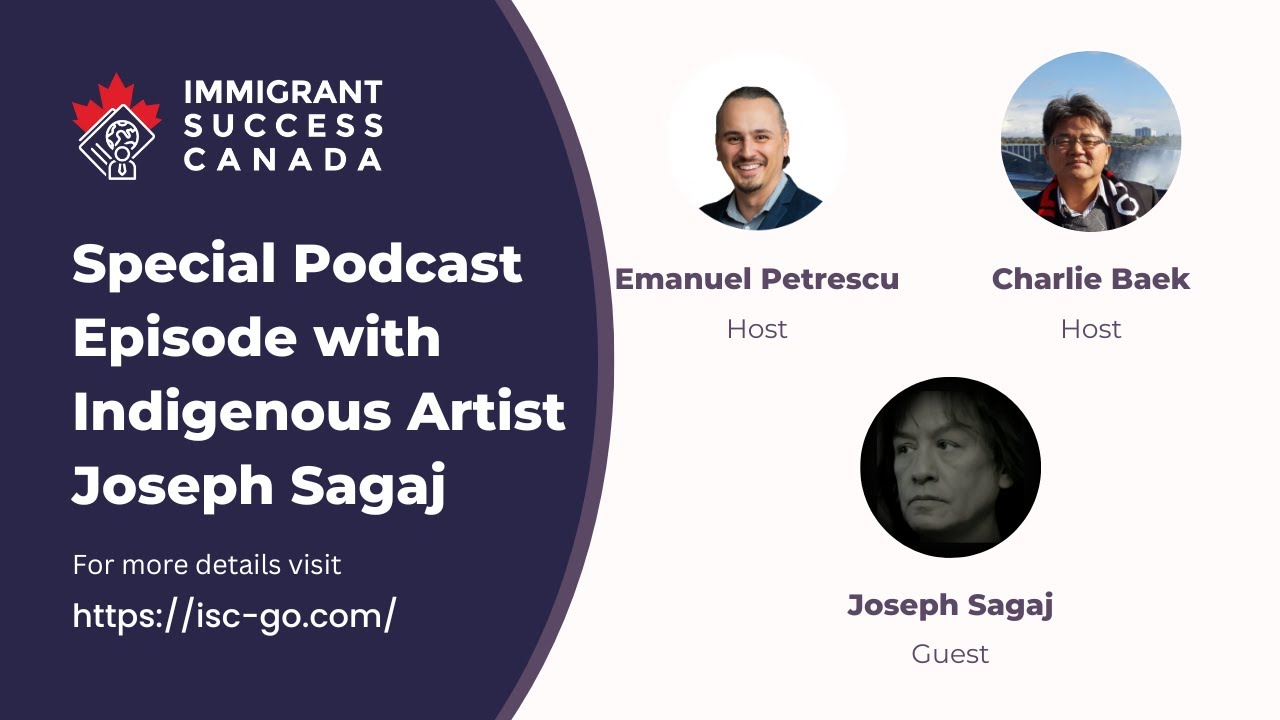 Immigrant Success Canada Podcast - Special Episode with Joseph Sagaj as ...
