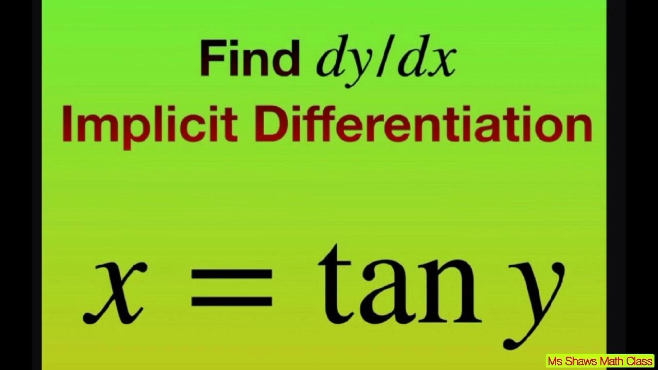 Find derivative dy/dx of x = tan y. Implicit Differentiation - YouTube
