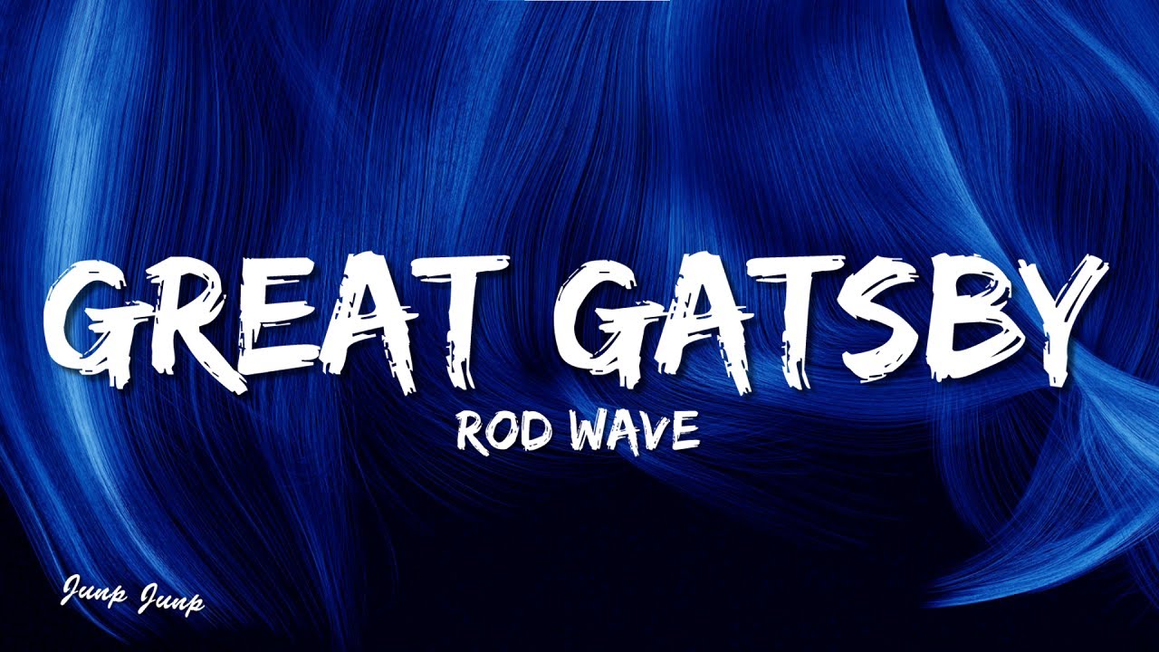 Rod Wave - Great Gatsby (Lyrics) - YouTube