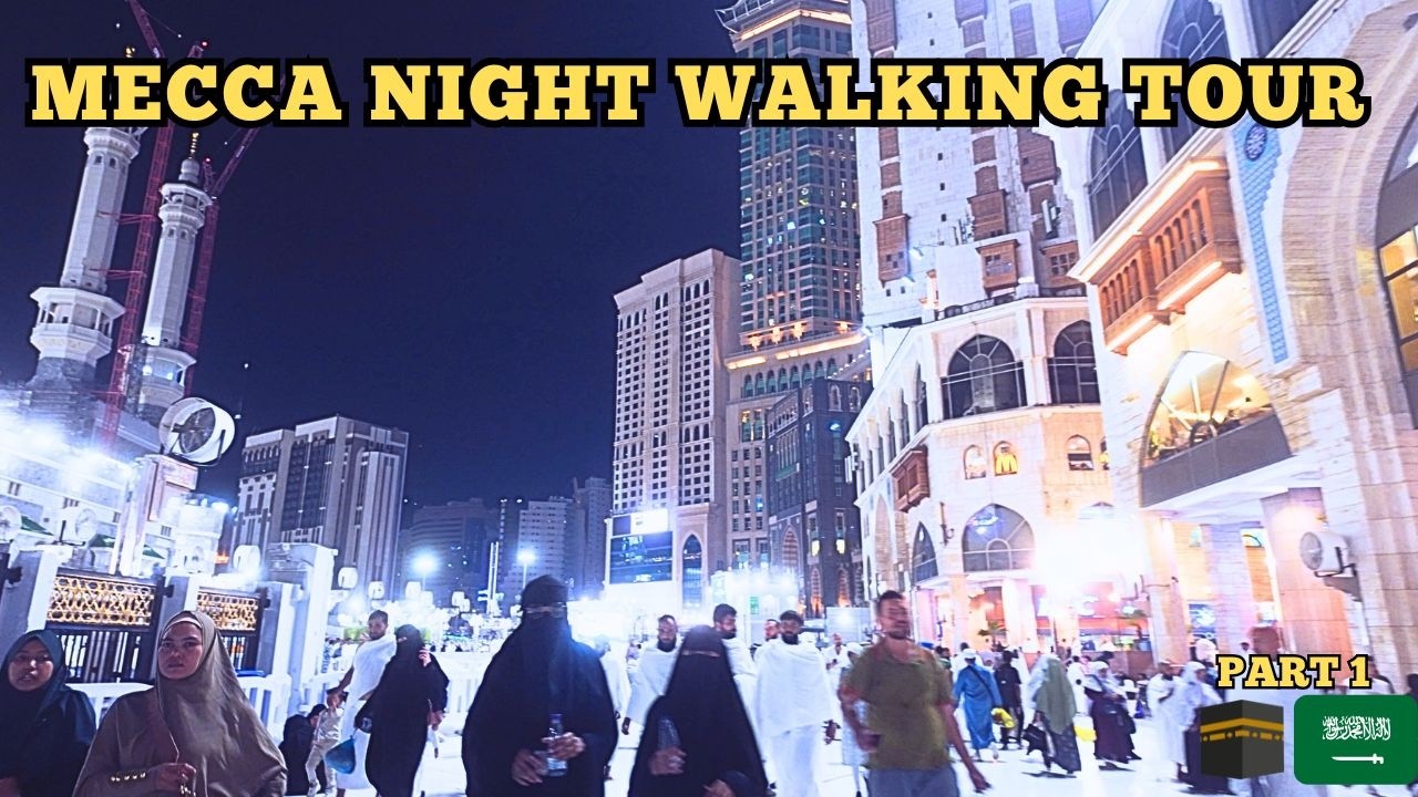 Makkah (Mecca) Night walking tour, Saudi Arabia 🕋 🇸🇦 - YouTube