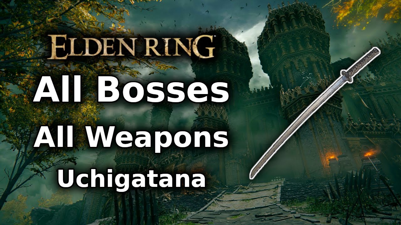 Elden Ring Uchigatana Playthrough || All Bosses All Weapons Challenge ...