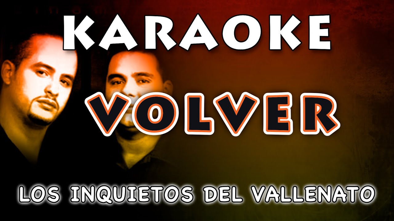 Volver - Los Inquietos del Vallenato | Karaoke Vallenato Clásico 🎤🎶 ...