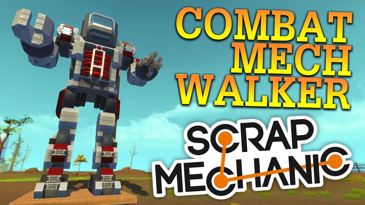 COMBAT MECH WALKER! | Scrap Mechanic #17 - YouTube