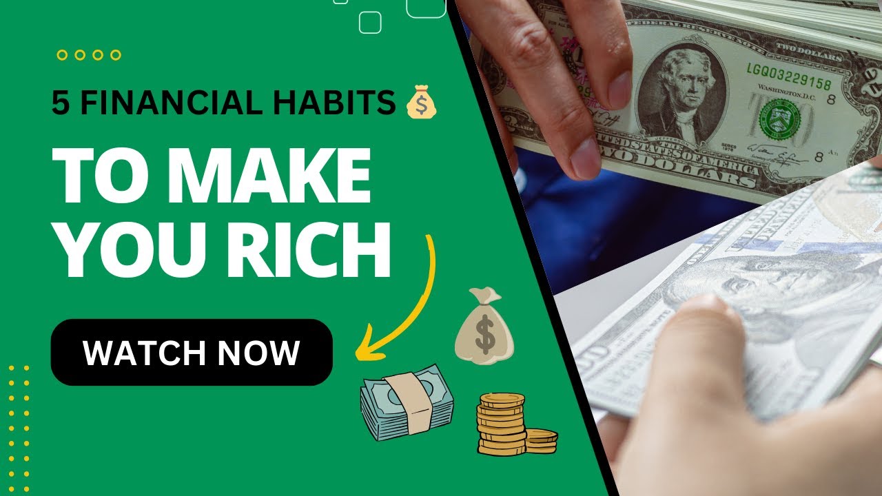 5 Financial Habits That Will Make You Rich - YouTube