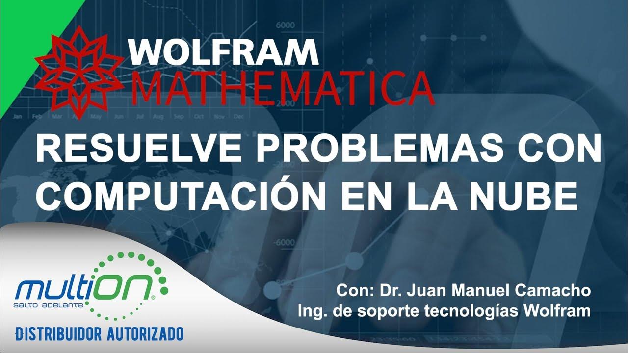 WOLFRAM: Resuelve problemas con computación en la nube usando Mathematica Online | WEBINAR ...
