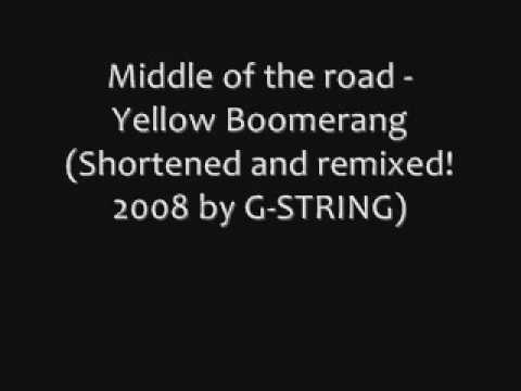 Middle of the road - Yellow boomerang - YouTube