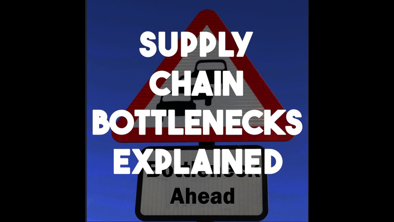 Supply Chain Bottlenecks Explained - YouTube