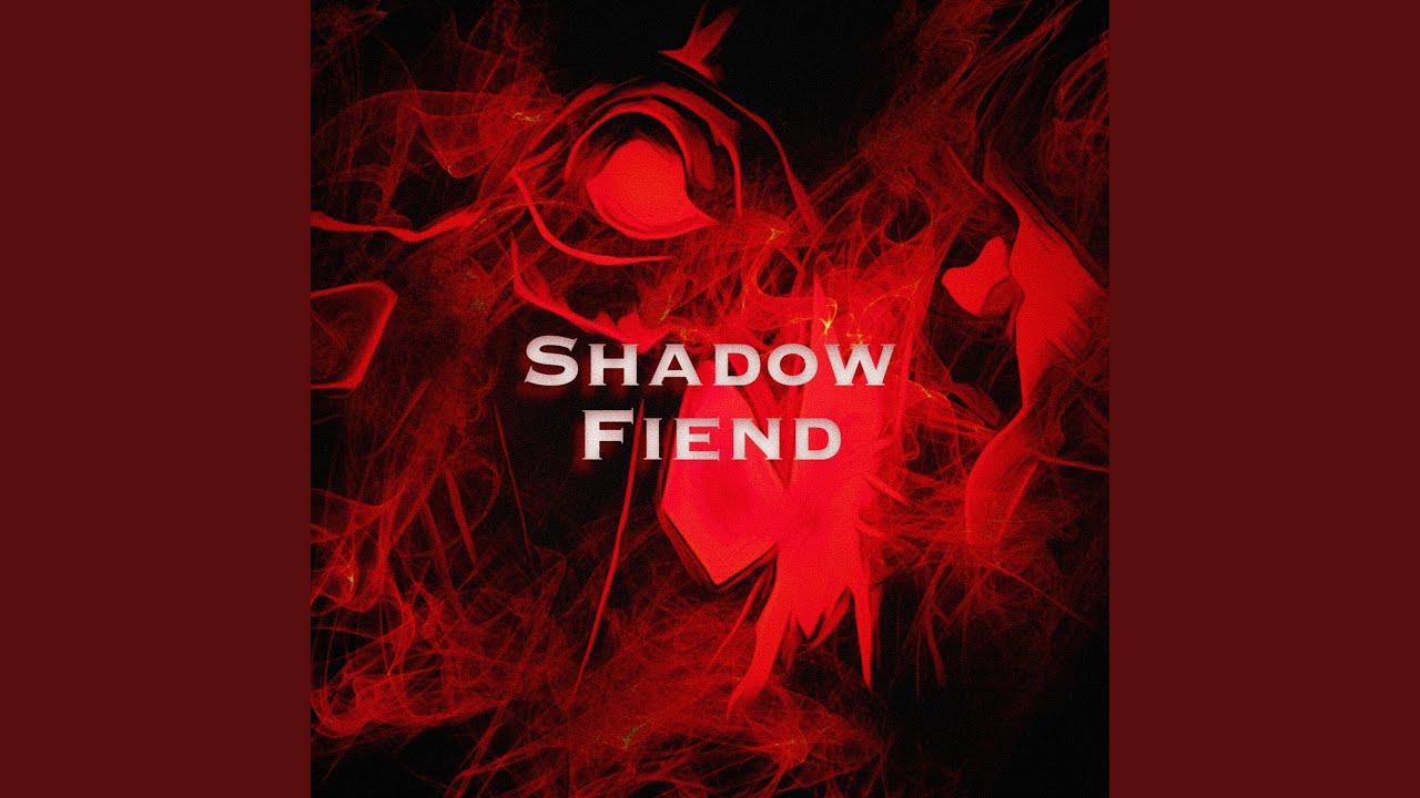 SHADOW FIEND - YouTube