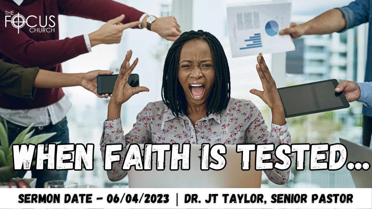 Sermon: "When Faith is Tested" - 06/04/2023 - YouTube