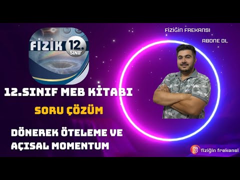 12.SINIF MEB FİZİK KİTABI DÖNEREK ÖTELEME VE AÇISAL MOMENTUM #mebkitabı ...