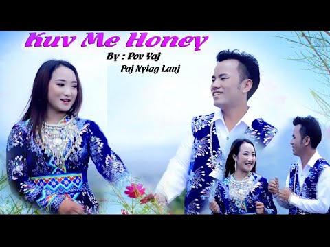 POV YAJ ft. Paj Nyiag Lauj "💘 Kuv Me Honey💘" [Official MV ] 5/2021 - YouTube