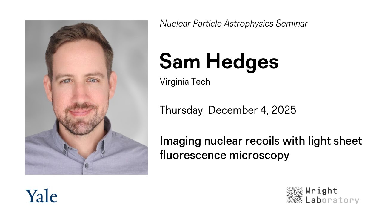 Yale Wright Lab NPA Seminar: Sam Hedges, Virginia Tech - YouTube