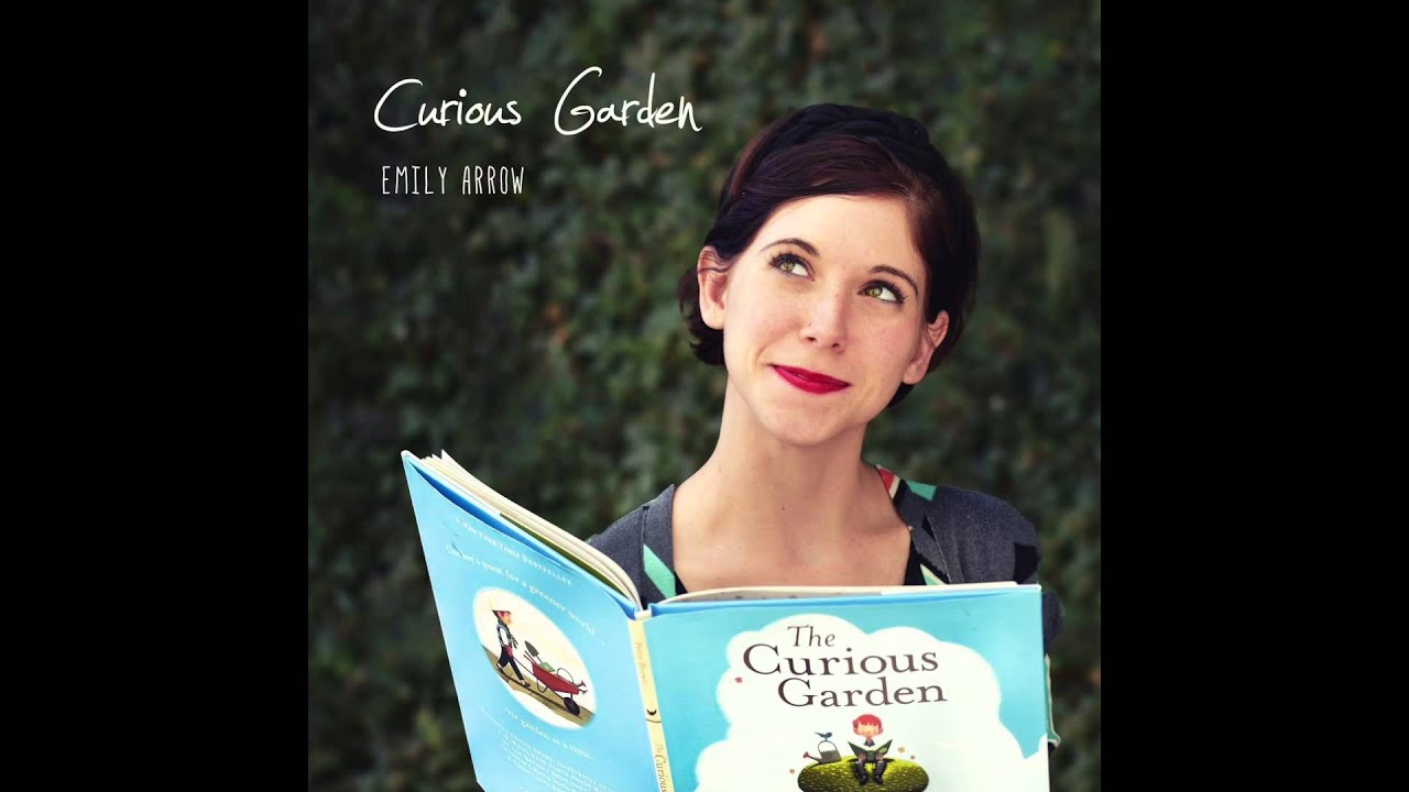 The Curious Garden Song - Emily Arrow - YouTube