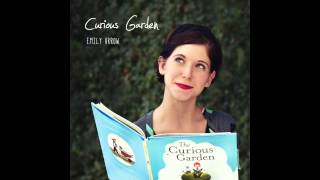 The Curious Garden Song - Emily Arrow