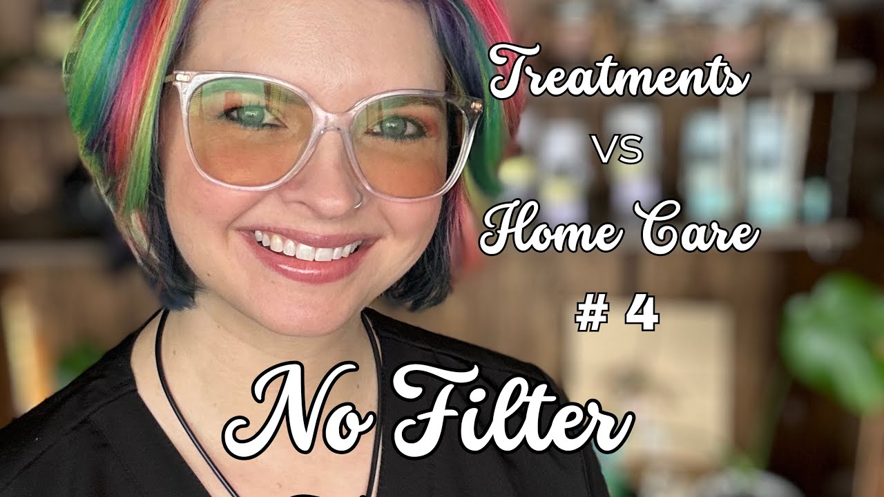 No Filter Friday: Honest Skincare — Treatments VS Home Care - YouTube