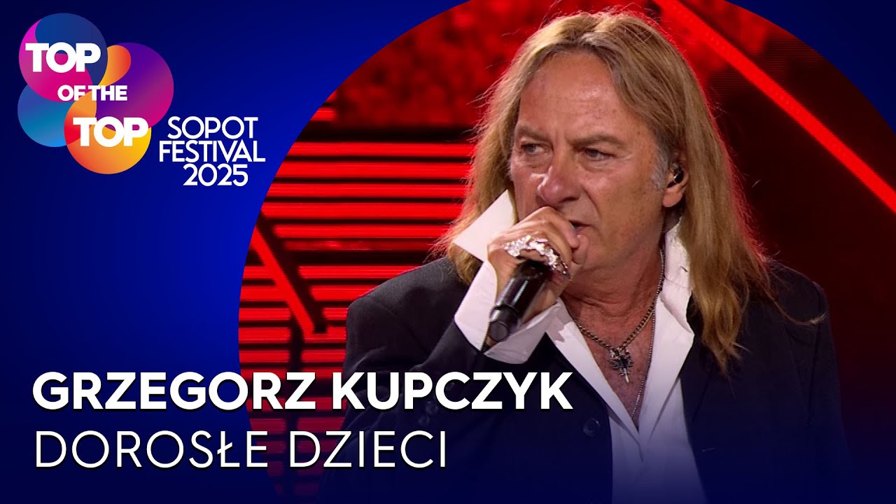 GRZEGORZ KUPCZYK- DOROSŁE DZIECI I TOP of the TOP Sopot Festival - YouTube