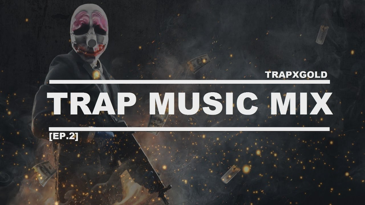 TRAPXGOLD - Trap Music Mix 2015 - August Trap Mix [EP.2] - YouTube