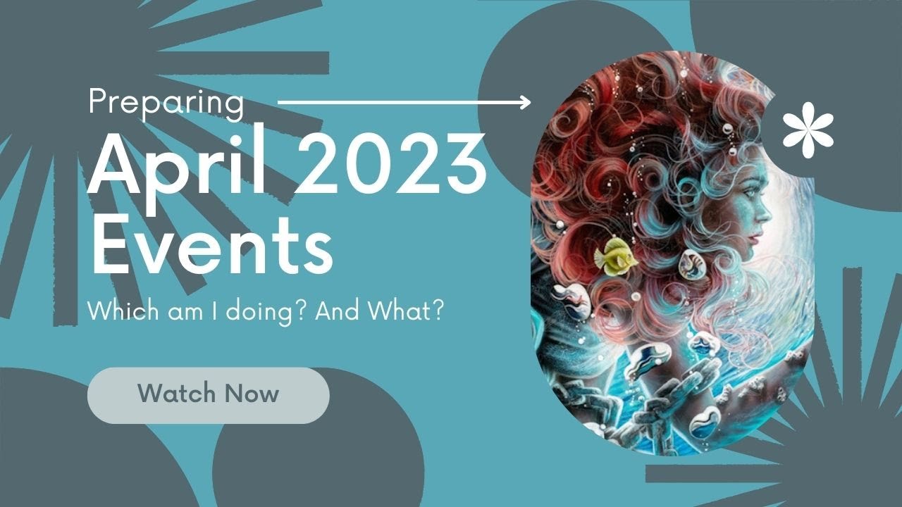 April 2023 Events - What am I Going to be Doing - YouTube