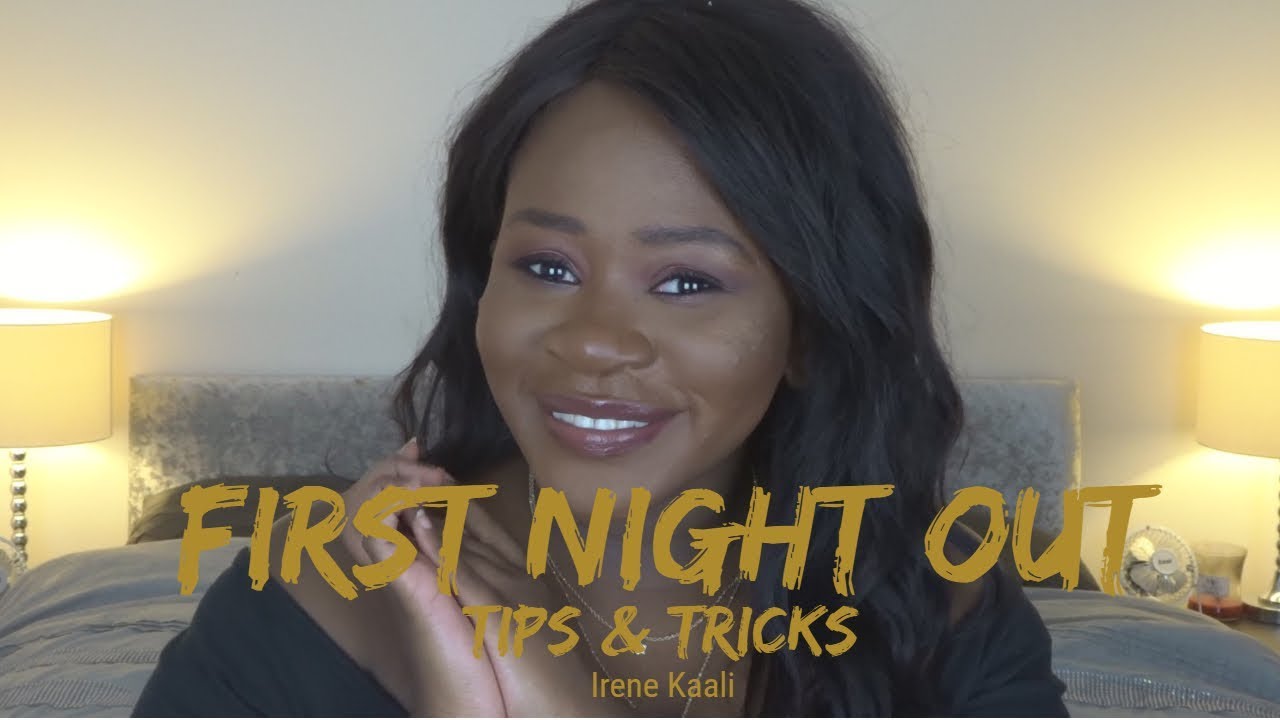 First Night Out - Tips & Tricks || IK - YouTube
