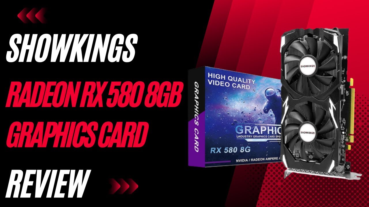 SHOWKINGS Radeon RX 580 8GB Graphics Card Review - YouTube