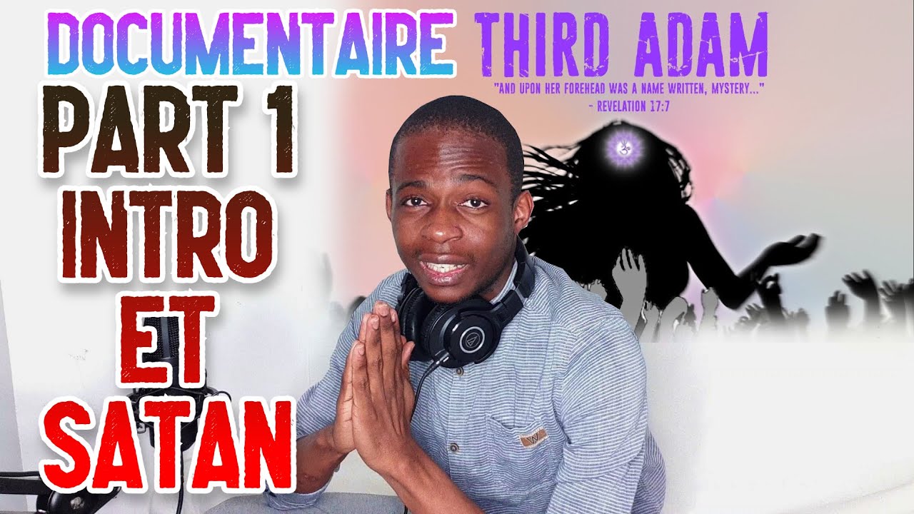 Le 3ème Adam (DOCU) partie 1 - YVAN.M. - YouTube