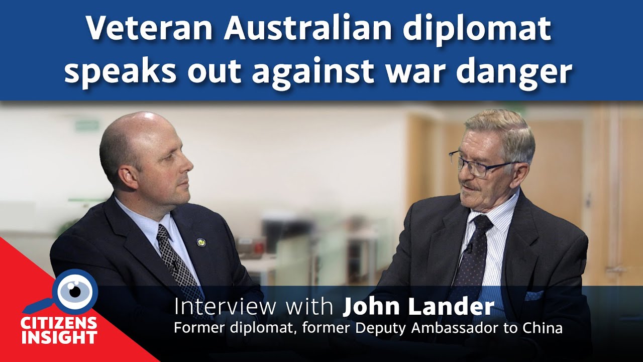 CITIZENS INSIGHT – Veteran Australian diplomat speaks out against war ...