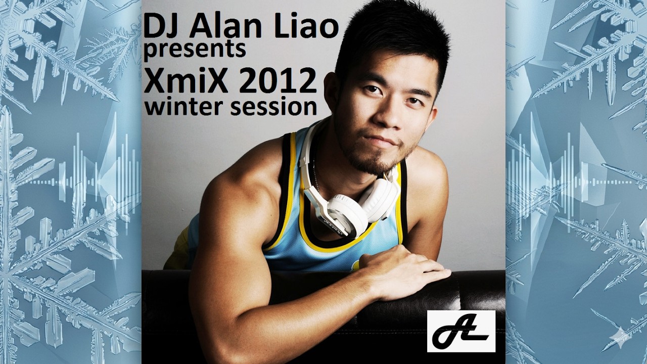 DJ Alan Liao presents XmiX 2012 - Winter Session - YouTube