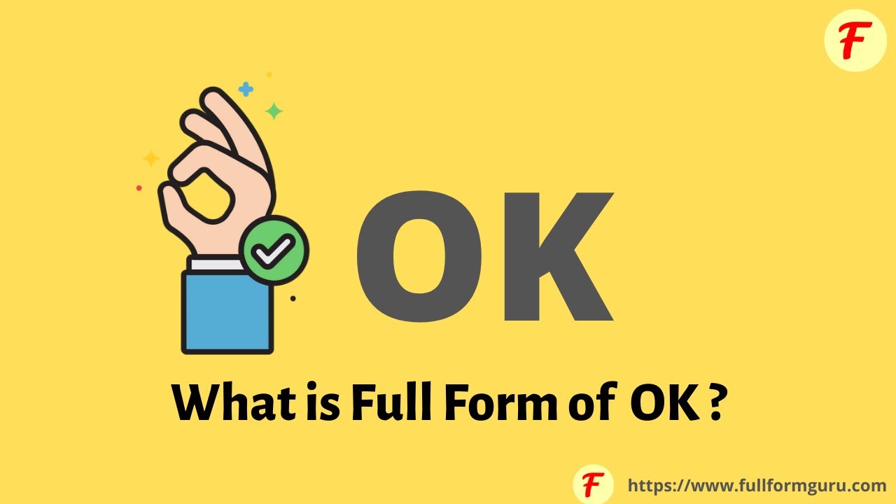 Full Form Of OK What Is The Full Form Of OK By Full Form Guru full-form-of-ok-what-is-the-full-form-of-ok-by-full-form-guru