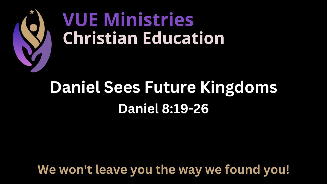 Daniel Sees Future Kingdoms | Daniel 8:19-26 | VUE Ministries - YouTube