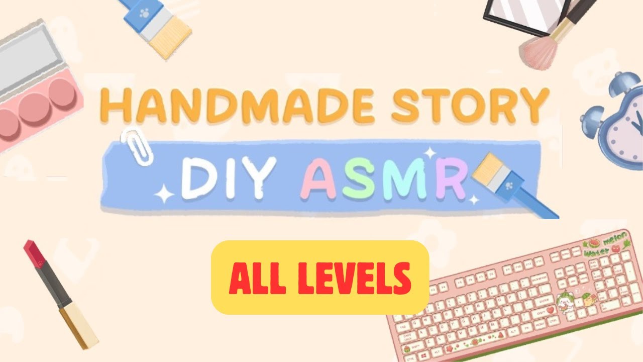 Handmade Story: DIY ASMR Game | Level 1 to 30 | Complete Walkthrough ...