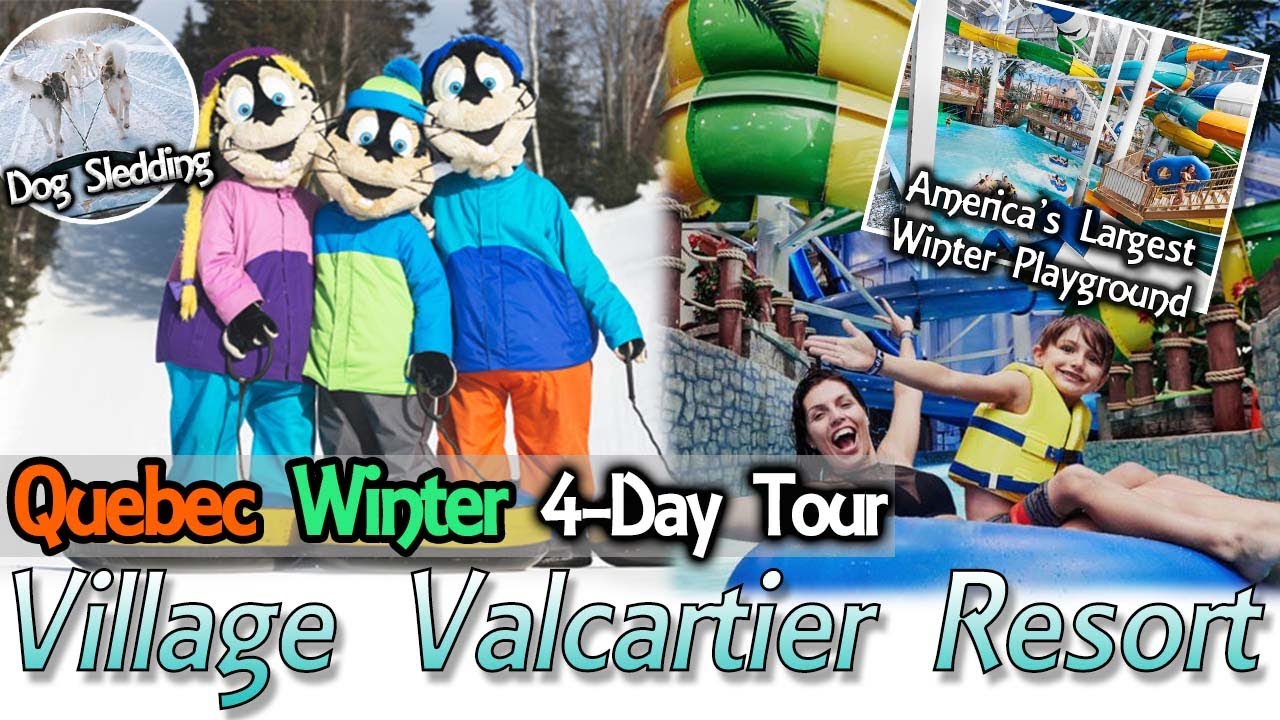 ️Quebec Winter Village Valcartier Resort☃️ ️🧊4-Day Tour｜大班旅遊 Taipan ...