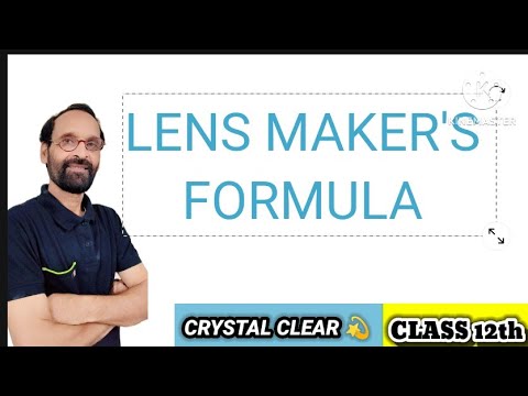 PHYSICS CLASS 12:LENS MAKER'S FORMULA FULL EXPLANATION FOR ALL BOARDS ...