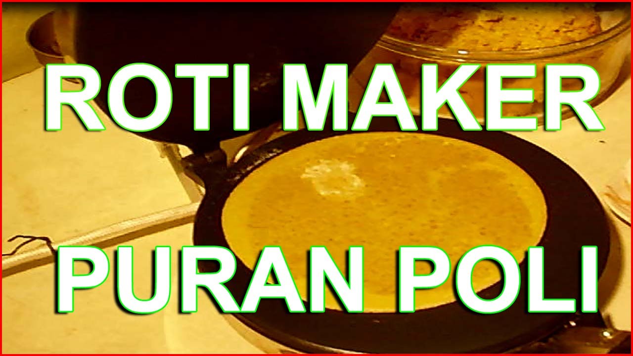 ROTI MAKER PURAN POLI - YouTube