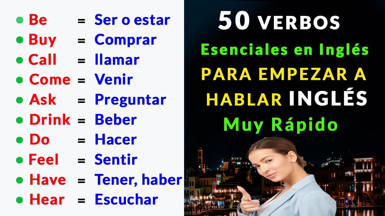 50 Verbos Esenciales en Inglés que Debes Dominar y Empazar a Hablar ...
