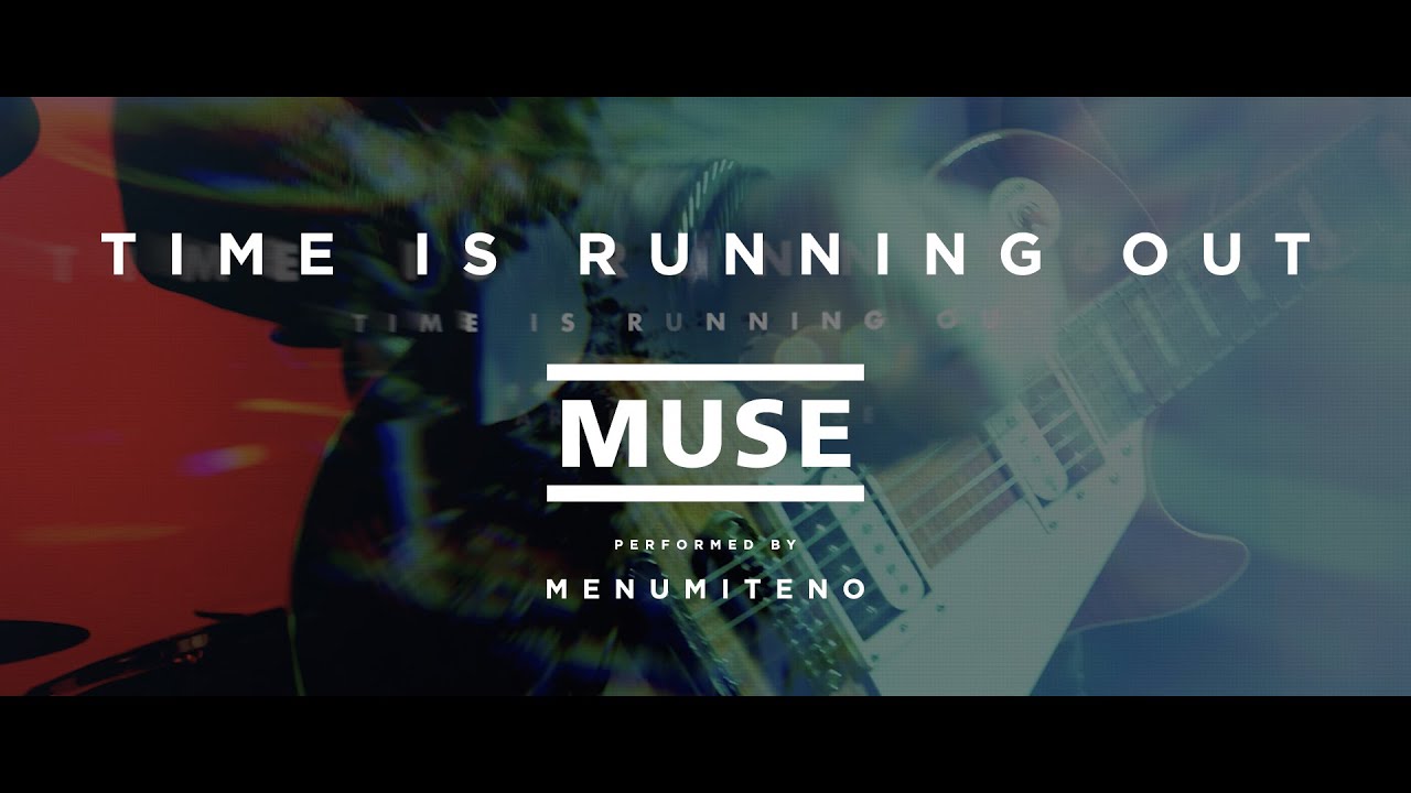 Muse | Time Is Running Out (Cover) - Menumiteno - YouTube