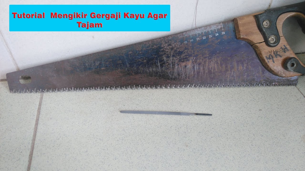 Tutorial Mengikir Gergaji Kayu Agar Tajam - YouTube
