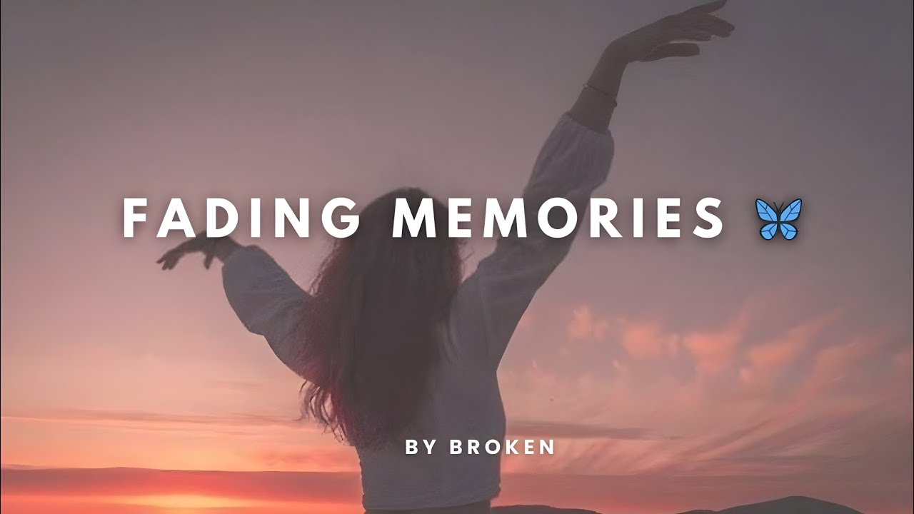 Fading Memories (Lyrics Video) – Broken | Sad Song 2025 - YouTube