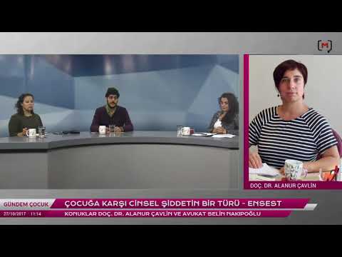 Gündem Çocuk: Çocuğa karşı cinsel şiddetin bir türü ensest. Selin Nakıpoğlu ve Alanur Çavlin ile